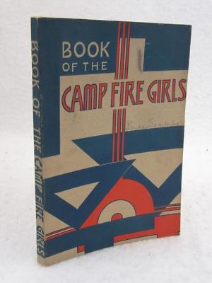 THE BOOK OF THE CAMP FIRE GIRLS 1946 Camp Fire Girls, Inc., NY First ...