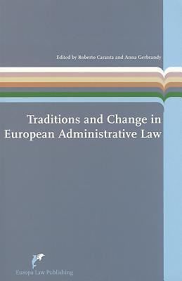 European Administrative Law Ser.: Traditions and Change in European ...