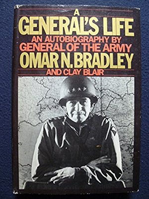 A General's Life: An Autobiography by General of the Army Omar N ...