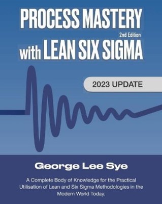 George Lee Sye Process Mastery with Lean Six Sigma (Poche) | eBay