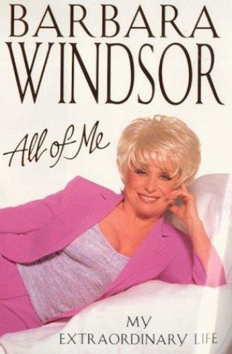 All of Me: My Extraordinary Life by Windsor, Barbara 9780747270072| eBay
