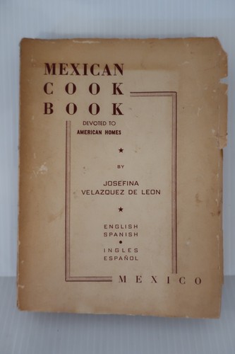 Mexican Cook Book Devoted to the American Homes Josefina Valasquez De ...