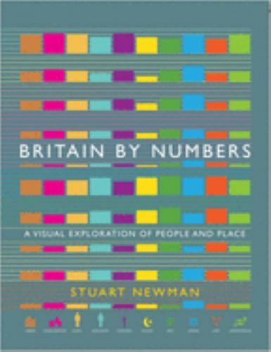 Britain by Numbers : A Visual Exploration of People and Place ...