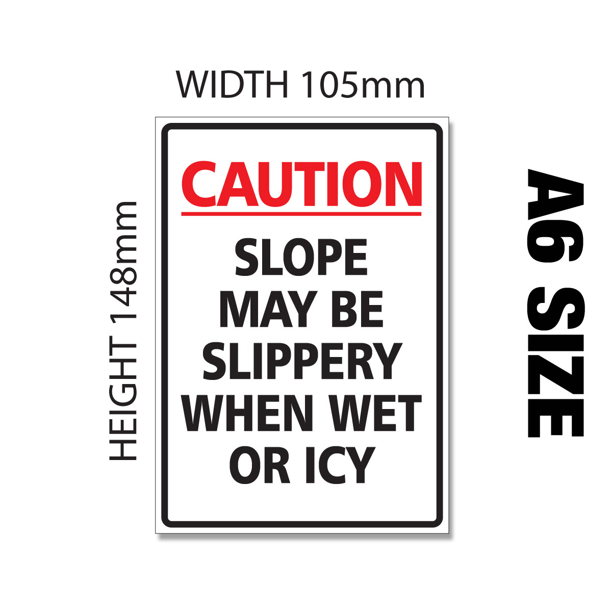 'CAUTION SLOPE MAY BE SLIPPERY WHEN WET OR ICY' SIGN - EXTERNAL 3MM ...