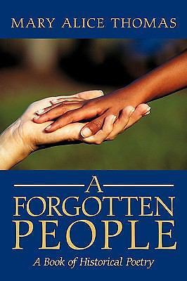 Forgotten People by Mary Alice Thomas (2009, Trade Paperback) for sale ...