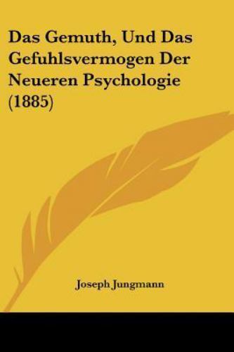Gemuth, und das Gefuhlsvermogen der Neueren Psychologie by Joseph ...