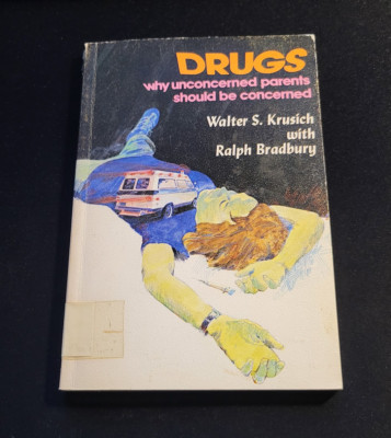 Drugs: Why Unconcerned Parents Should Be Concerned Paperback Book 1973 ...