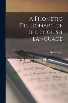 Daniel Jones H B 1867 Michae A Phonetic Dictionary of the English Langu ...