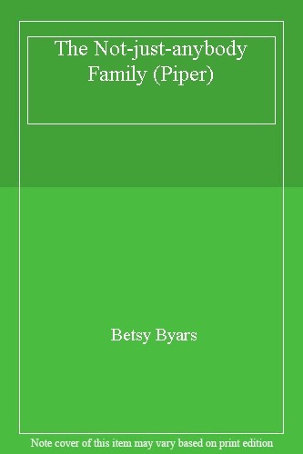 The Not-just-anybody Family (Piper) By Betsy Byars 9780330299749 | eBay