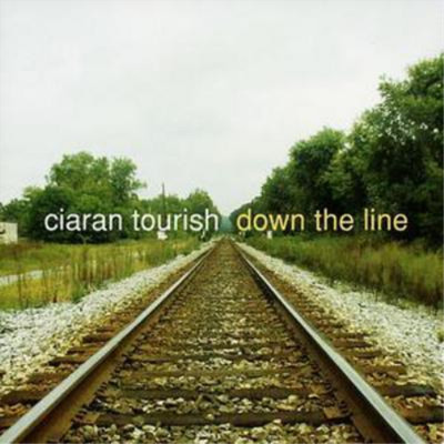 Ciaran Tourish Down the Line (CD) Album 766397440729| eBay