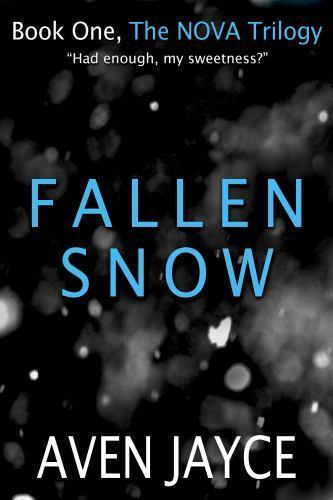 Fallen Snow (The NOVA Trilogy) by Aven Jayce 9780991404933| eBay