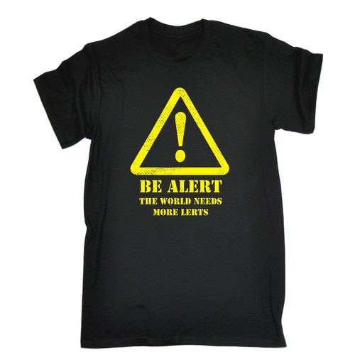 BE ALERT THE WORLD NEEDS MORE LERTS T-SHIRT tee joke humour funny ...