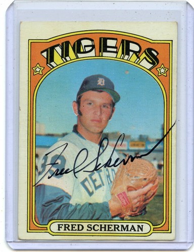 1972 TOPPS BASEBALL #6 FRED SCHERMAN AUTOGRAPH, DETROIT TIGERS, 052619 | eBay