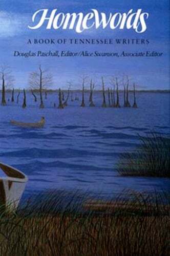 Homewords: Book Tennessee Writers by Douglas Paschall: New ...