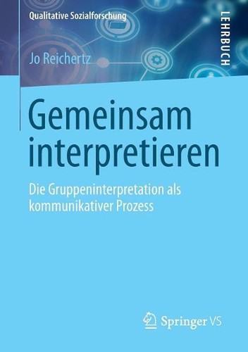 Gemeinsam Interpretieren: Die Gruppeninterpretation als kommunikativer ...