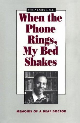 When the Phone Rings, My Bed Shakes : The Memoirs of a Deaf Doctor by ...