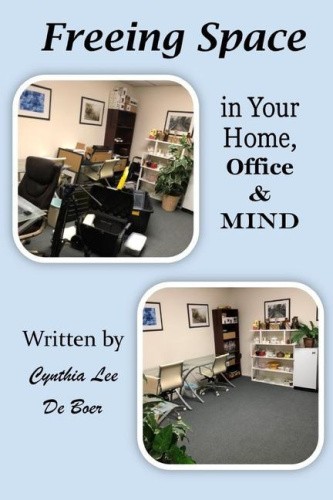 Freeing Space in Your Home, Office and Mind by Cynthia Lee de Boer (2020, Trade Paperback) for ...