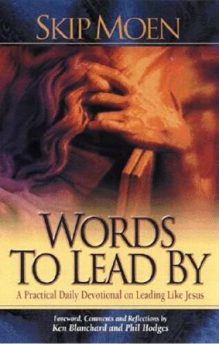 Words to Lead By: A Practical Daily Devotional on Leading Like Jesus ...