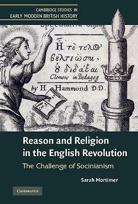 Reason and Religion in the English Revolution: The Challenge of ...