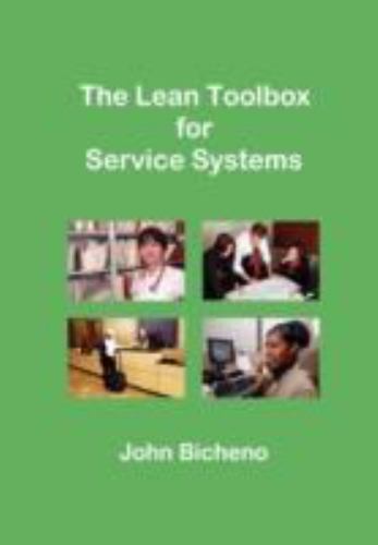 The Lean Toolbox for Service Systems by Bicheno, John 9780954124441| eBay