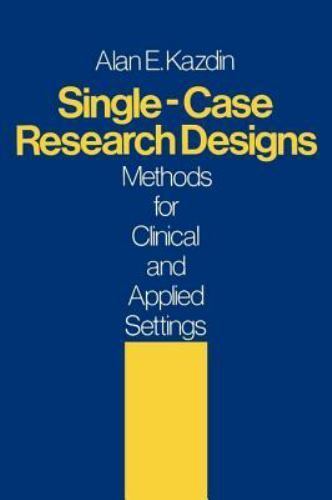 Single-Case Research Designs : Methods for Clinical and Applied ...