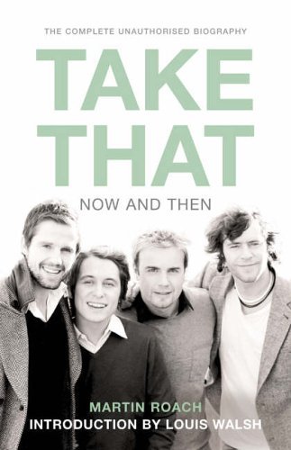 Take That: Now and Then By Martin Roach. 9780007232574 | eBay