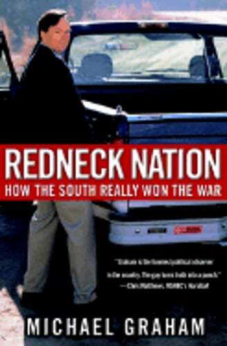 Redneck Nation: How the South Really Won the War by Michael Graham: New ...