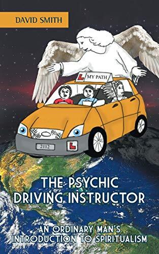 THE PSYCHIC DRIVING INSTRUCTOR: AN ORDINARY MAN'S INTRODUCTION TO ...