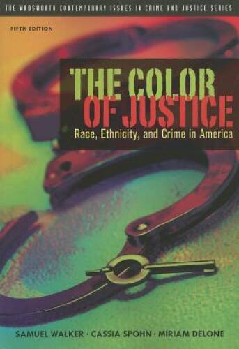 The Color of Justice: Race, Ethnicity, and Crime in America (The Wad ...
