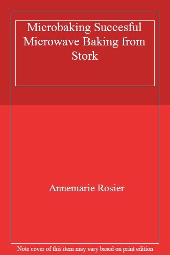 Microbaking Succesful Microwave Baking from Stork By Annemarie ...