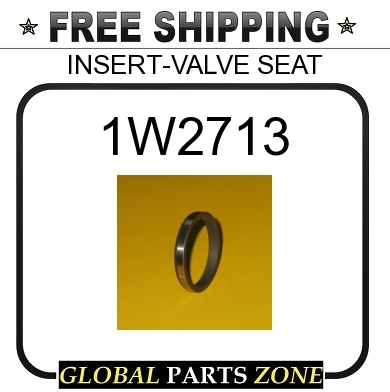 1W2713 - INSERT-VALVE SEAT for Caterpillar (CAT) | eBay