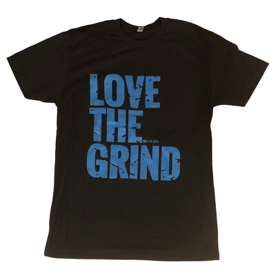 Love The Grind | Soft Poly/Cotton Unisex Tee | Black | LARGE | eBay