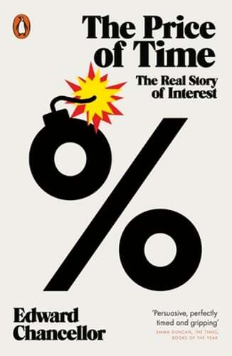 The Price of Time: The Real Story of Interest by Edward Chancellor ...