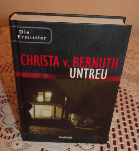 Untreu-Die Ermittler-Thriller von Christa v. Bernuth gebundene Ausgabe ...