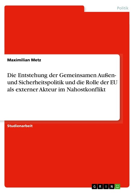 Die Entstehung der Gemeinsamen Außen- und Sicherheitspolitik und die ...