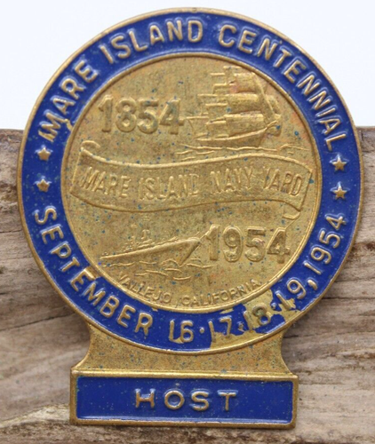 1854-1954 HOST PIN MARE ISLAND CENTENNIAL NAVY YARD VALLEJO, CA (RD3 ...