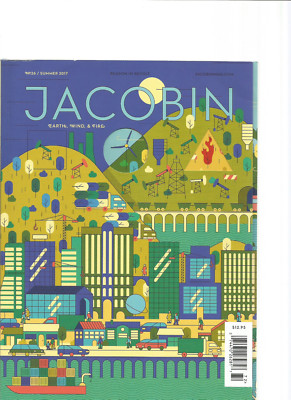JACOBIN MAGAZINE #26 SUMMER 2017, REASON IN REVOLT, EARTH, WIND AND ...