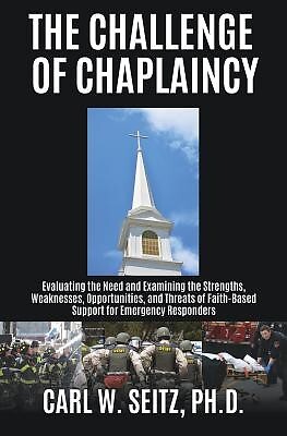 The Challenge of Chaplaincy by Seitz, Carl W. -Paperback 9781545641231 ...