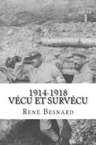 1914-1918 Vécu et Survécu : Le Journal d?un Brancardier-Conducteur by ...