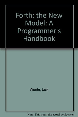 FORTH: THE NEW MODEL : A PROGRAMMER'S HANDBOOK/BOOK AND By Jack J ...