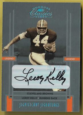 2005 Classics Significant Signatures Leroy Kelly Browns HOF Auto 15/25 ...