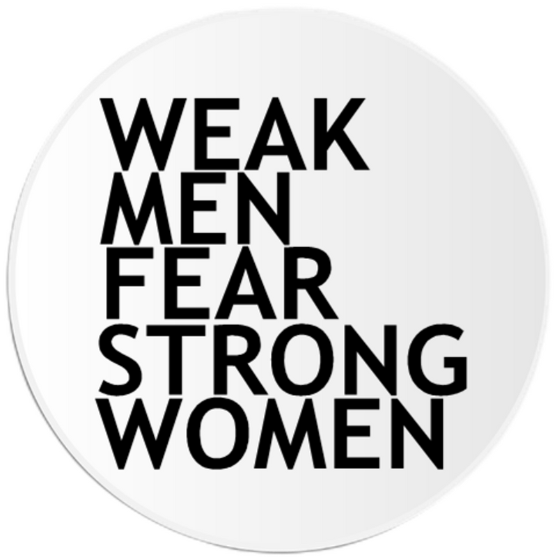 Weak Men Fear Strong Women - 100 Pack Circle Stickers 3 Inch - Feminism ...