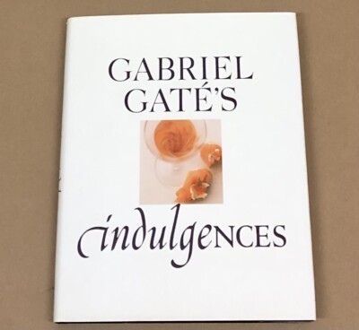 Gabriel Gate's Indulgences - Hardcover Recipe Cooking Cookbook | eBay ...