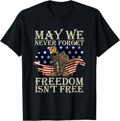 May We Never Forget Freedom Isnt Free Veterans Day Gift Unisex T-Shirt ...