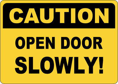 OSHA CAUTION: OPEN DOOR SLOWLY 1| Laminated Vinyl Decal Sticker Label ...