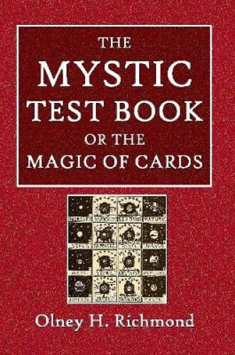 The Mystic Test Book or the Magic of the Cards by Richmond, Olney H ...