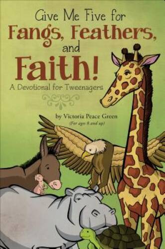 Give Me Five for Fangs, Feathers, and Faith!: A Devotional for ...