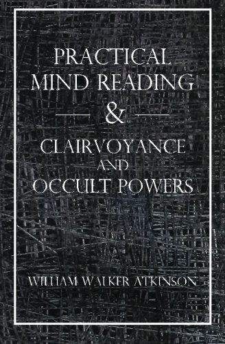 Practical Mind Reading & Clairvoyance and Occult Powers, Atkinson ...