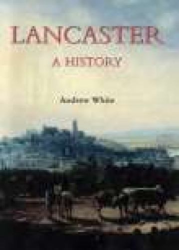 Lancaster - A History by Andrew White (2003, Hardcover) for sale online ...