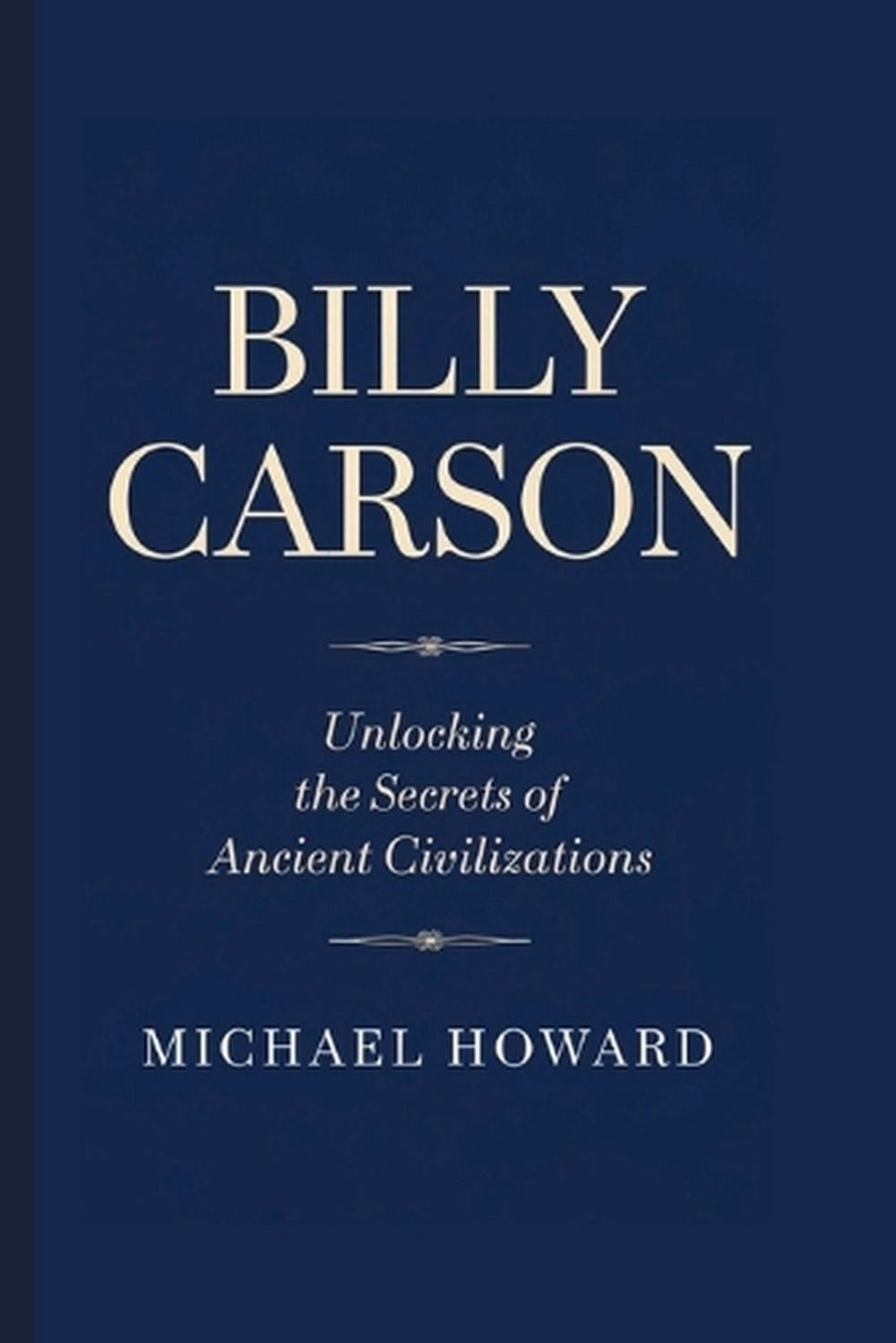 Billy Carson: Unlocking the Secrets of Ancient Civilizations by Michael ...